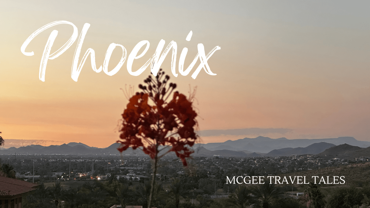 Welcome to Phoenix – McGee Travel Tales